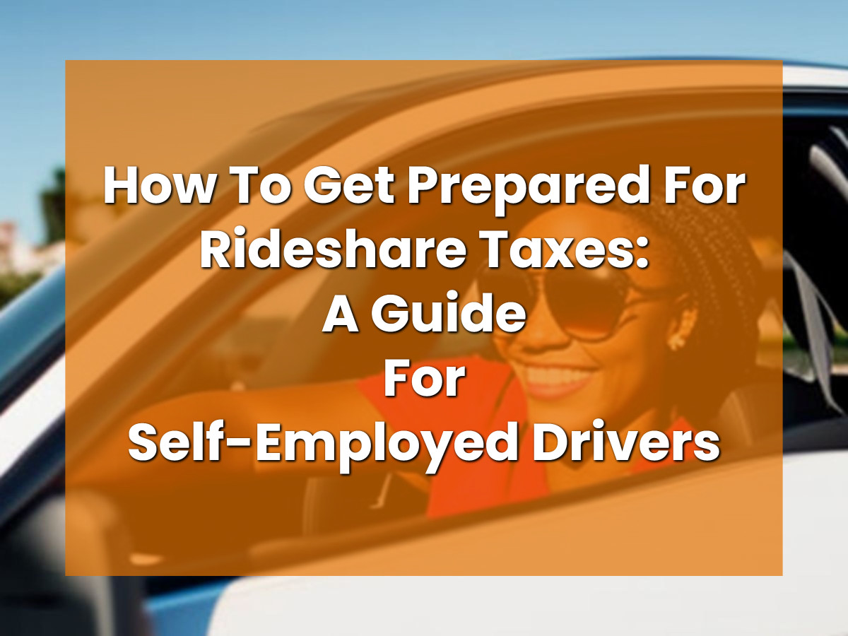 How To Get Prepared For Rideshare Taxes: A Guide For Self-Employed Drivers | MyCompanyWorks